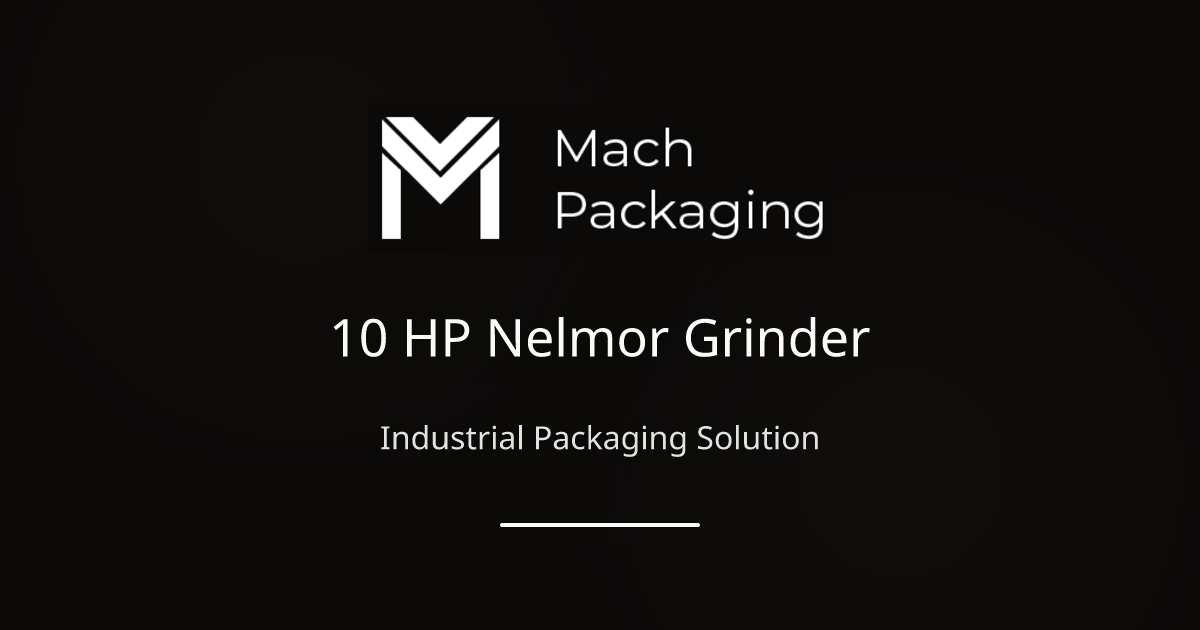 10 HP Nelmor Grinder | Mach Packaging