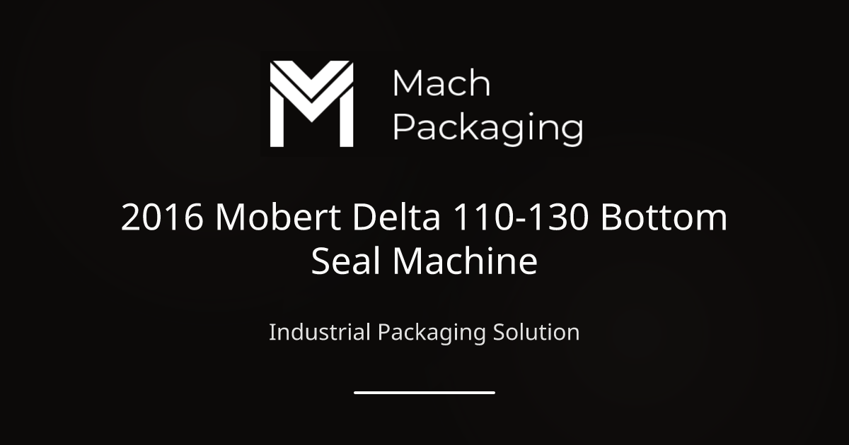 2016 Mobert Delta 110-130 Bottom Seal Machine | Mach Packaging