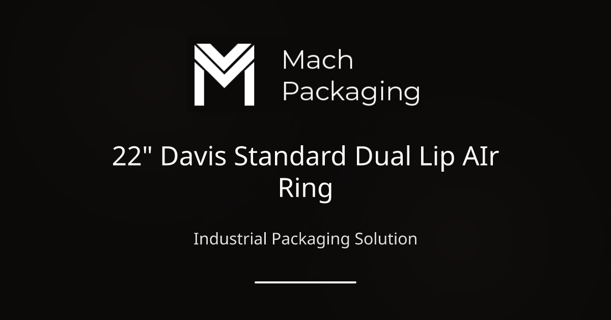 22" Davis Standard Dual Lip AIr Ring | Mach Packaging