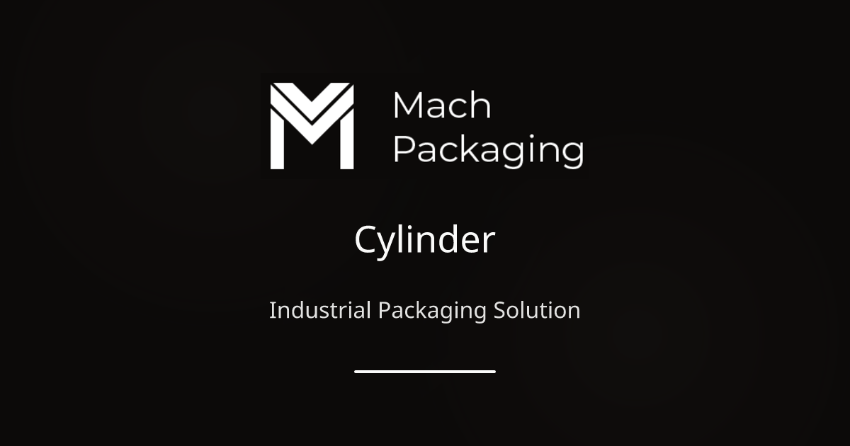 Cylinder | Mach Packaging