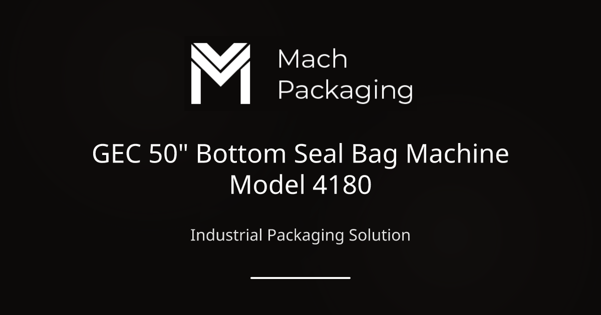 GEC 50" Bottom Seal Bag Machine Model 4180 | Mach Packaging