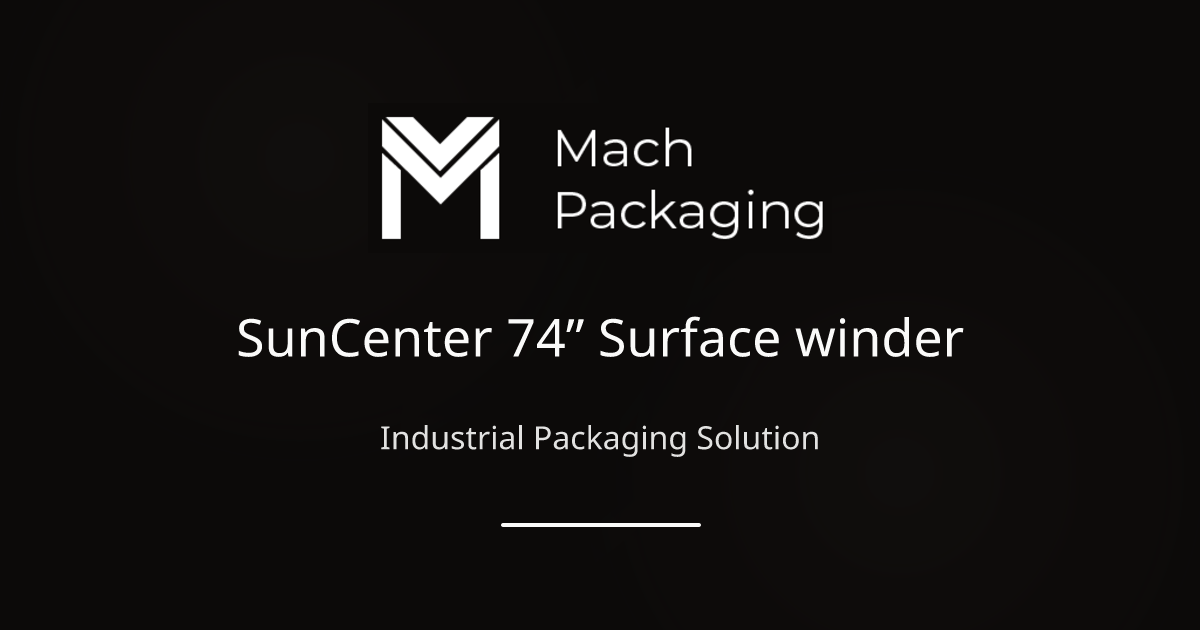 SunCenter 74” Surface winder | Mach Packaging