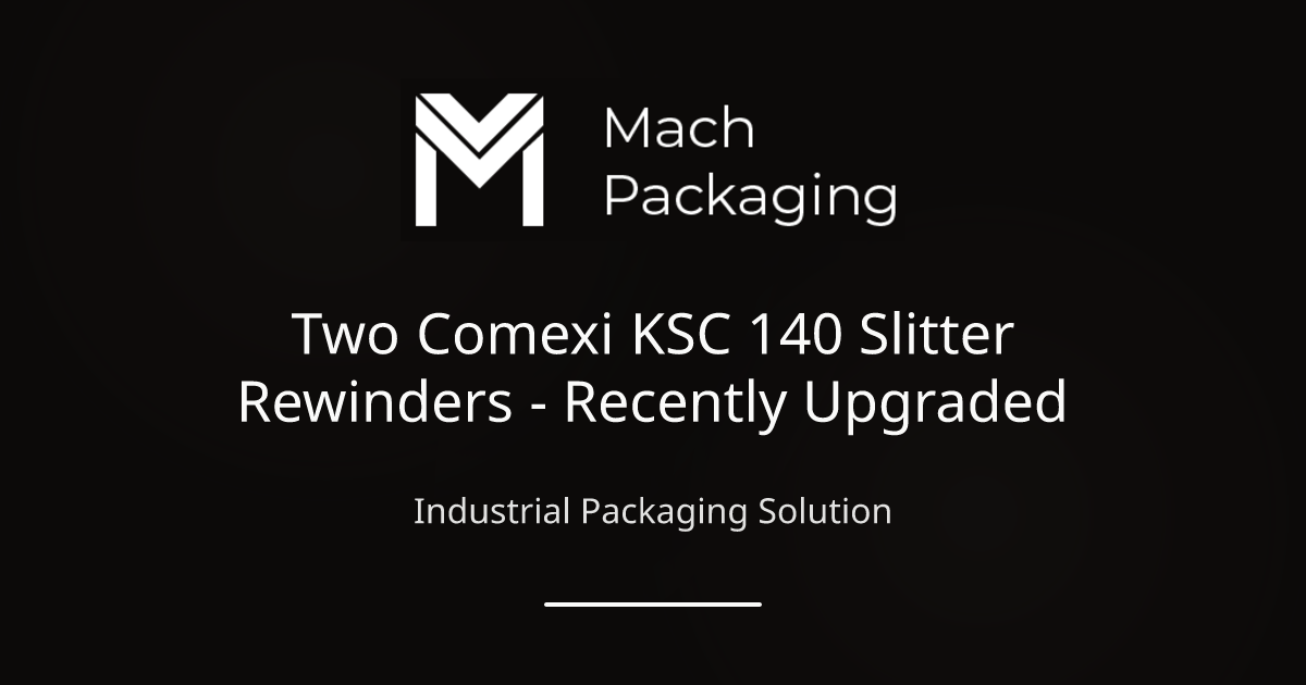 Two Comexi KSC 140 Slitter Rewinders - Recently Upgraded | Mach Packaging