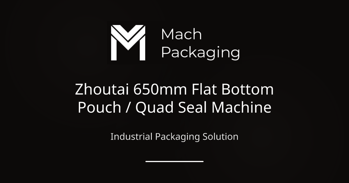Zhoutai 650mm Flat Bottom Pouch / Quad Seal Machine | Mach Packaging